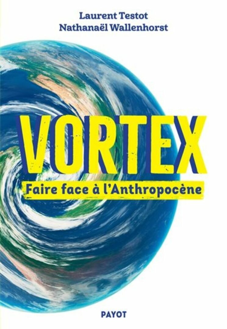 « Vortex - Faire face à l’Anthropocène » - Les Clionautes